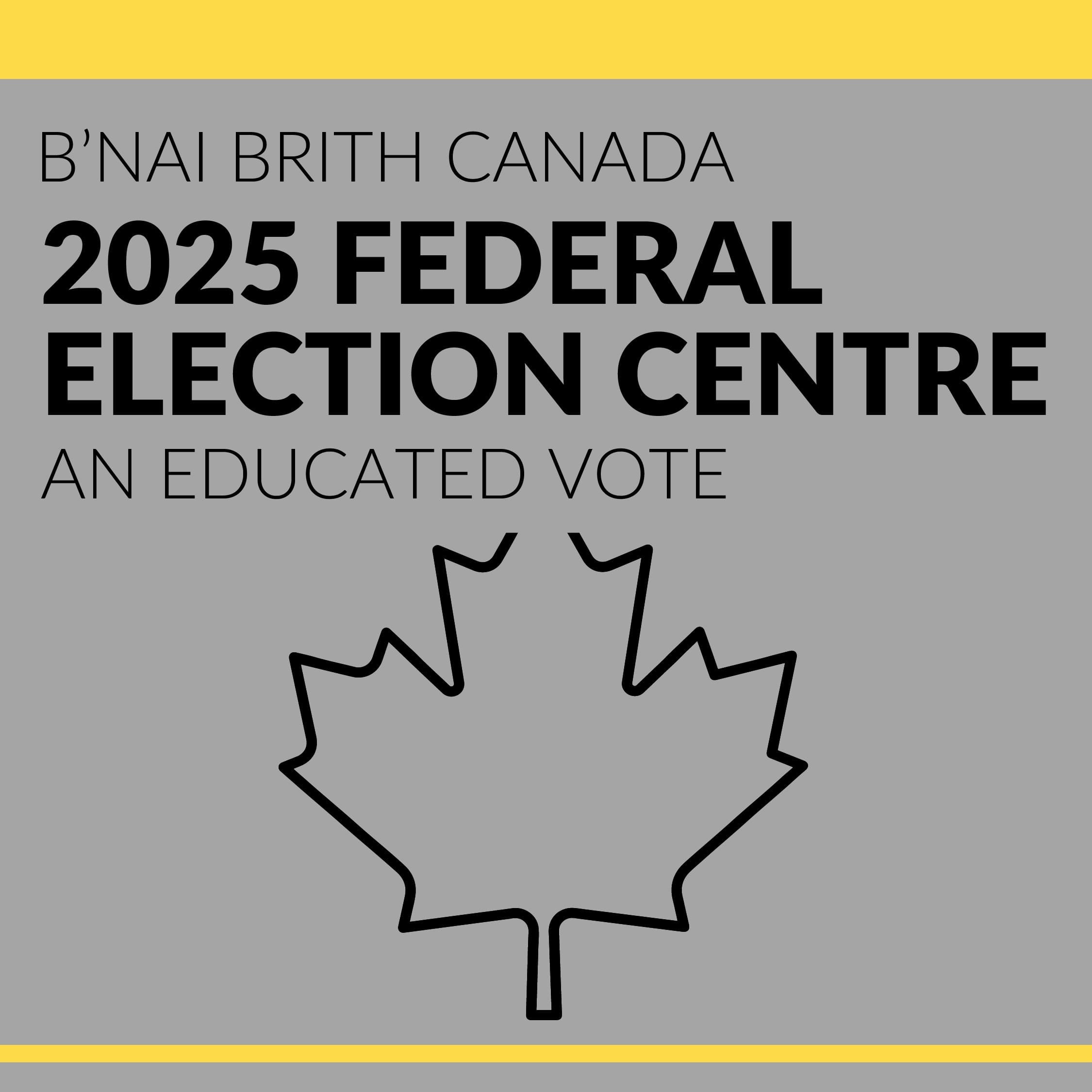 Federal Election Centre 2025 - B'nai Brith Canada